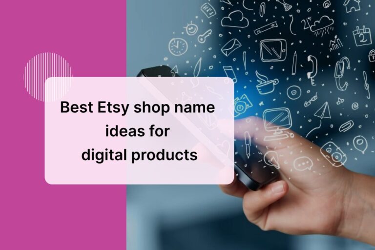 200+ Outstanding Etsy Shop Name Ideas For Digital Products